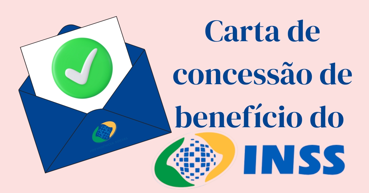 Carta de concessão do INSS: o que é? Saiba tudo
